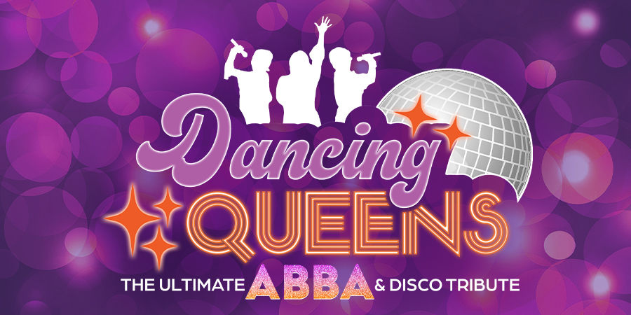 Dancing Queens: The Ultimate ABBA & Disco Tribute - The Palace Theatres